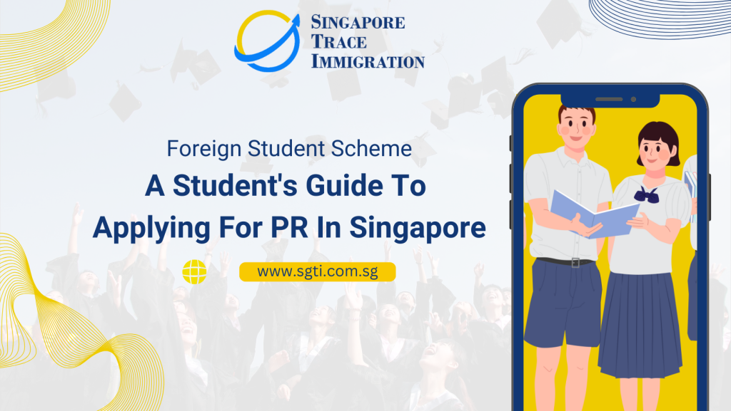 A Student's Guide to Applying for PR in Singapore - Singapore Trace ...